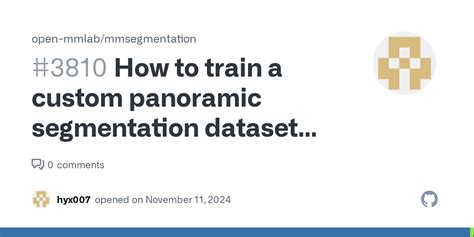 How To Train A Custom Panoramic Segmentation Dataset Using Mmsegmentation Issue Open