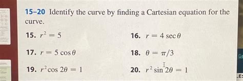 solved 15 20 identify the curve by finding a cartesian