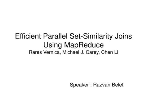 Ppt Efficient Parallel Set Similarity Joins Using Mapreduce Rares