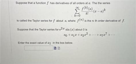 Solved Suppose That A Function F Has Derivatives Of All