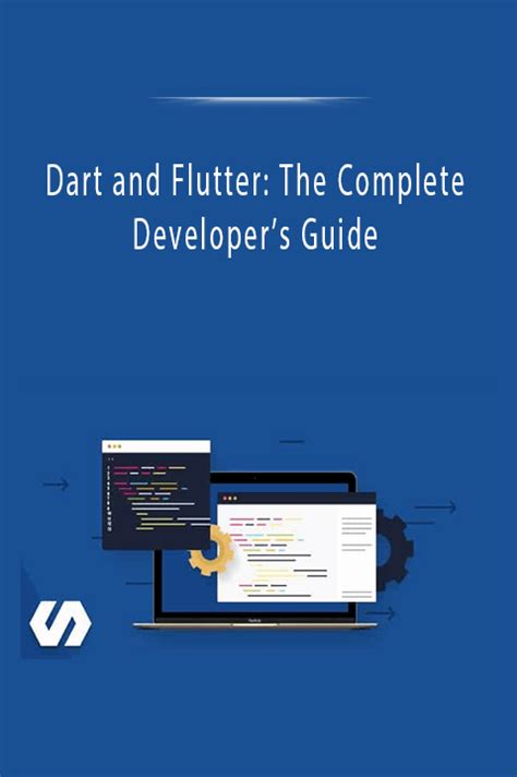 Dart And Flutter The Complete Developers Guide Your