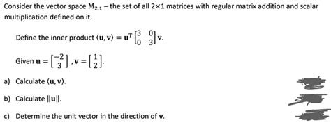 solved consider the vector space mâ‚‚â‚ the set of all 2x1 matrices