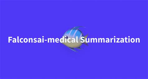 Jiddah Falconsai Medical Summarization At Main
