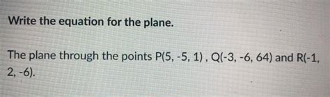 Solved Write The Equation For The Plane The Plane Through Chegg Com