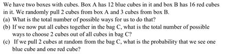 Solved We Have Two Boxes With Cubes Box A Has 12 Blue Cubes Chegg Com