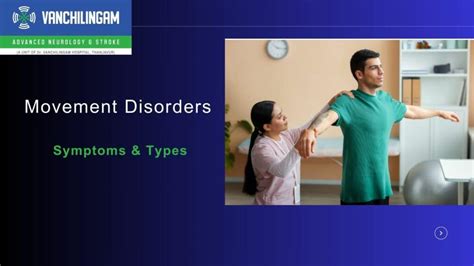 Movement Disorders Symptoms And Types Dr Vanchilingam Hospital