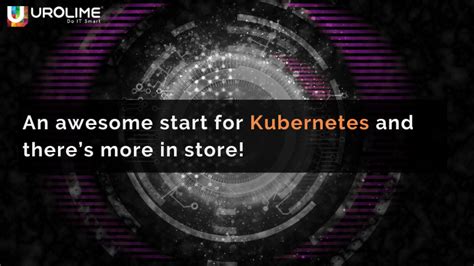 An Awesome Start For Kubernetes And Theres More In Store