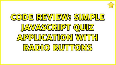 code review simple javascript quiz application with radio buttons
