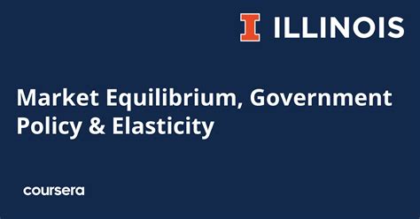 Market Equilibrium Government Policy And Elasticity Coursera