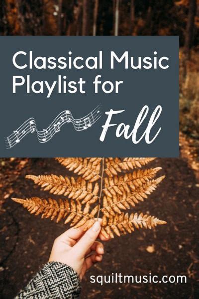 A Classical Music Playlist For Fall Classical Music Playlist