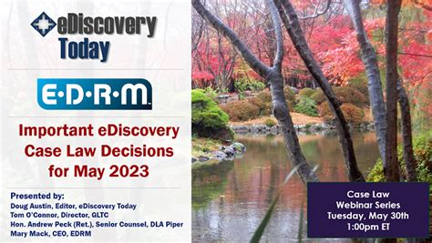 Our May 2023 Edrm Case Law Webinar May Show Disputes Are Heating Up