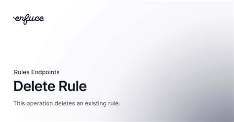 Delete Rule Enfuce