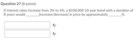 Solved Question 27 8 Points If Interest Rates Increase