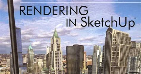 Rendering In Sketchup From Modeling To Presentation For Architecture