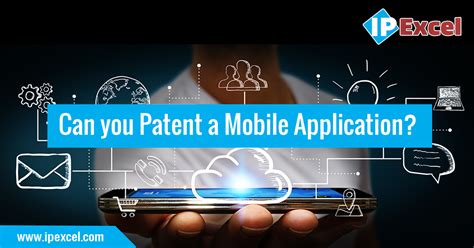 Can You Patent A Mobile Application Ipexcel
