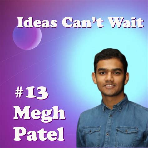 ideas can t wait on linkedin 13 megh patel｜meditation honesty