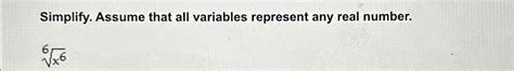 solved simplify assume that all variables represent any