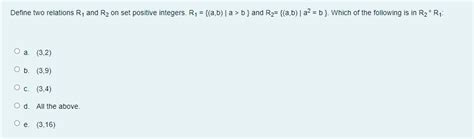 Solved Define Two Relations R And R On Set Positive Chegg Com
