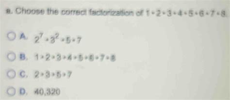 Solved A Choose The Correct Factorization Of 12345678 A 275