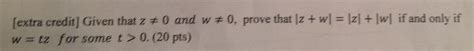 Solved Given That Z 0 And W 0 Prove That Z W Z Chegg Com