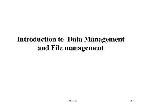 Ppt Cng 351 Introduction To Data Management And File Structures