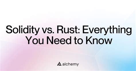 Solidity Vs Rust Everything You Need To Know