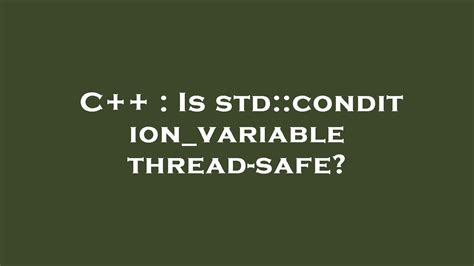C Is Std Condition Variable Thread Safe Youtube
