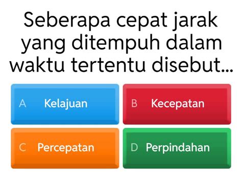Kelajuan Kecepatan Dan Percepatan Quiz
