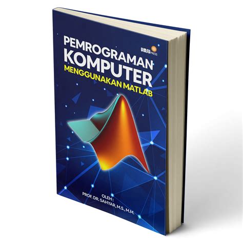 Pemrograman Komputer Menggunakan Matlab Umsu Press