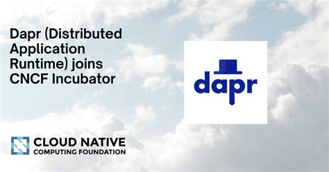 dapr distributed application runtime joins cncf incubator cncf