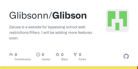 Github Glibsonnglibson Zaluea Is A Website For Bypassing School Web Restrictionsfilters I