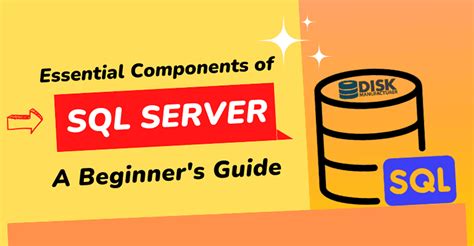Essential Components Of SQL Server A Beginner S Guide