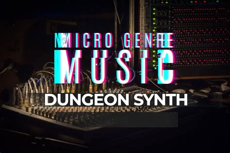 What Is Dungeon Synth Micro Genre Music