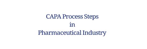 Capa Process Steps In Pharmaceutical Industry Pharma Digests