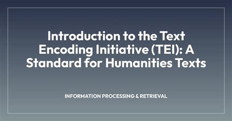 Introduction To The Text Encoding Initiative Tei A Standard For