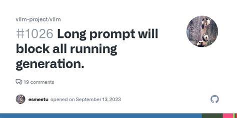 Long Prompt Will Block All Running Generation · Issue 1026 · Vllm Projectvllm · Github