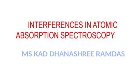 Interferences In Atomic Absorption And Emission Spectroscopy Pptx
