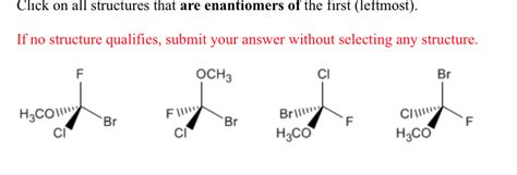 Solved Click On All Structures That Are Enantiomers Of The