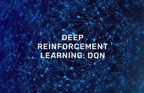 Deep Reinforcement Learning DQN Damavis Blog