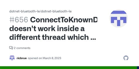 Connecttoknowndeviceasync Doesnt Work Inside A Different Thread Which Is Not The Mainthread
