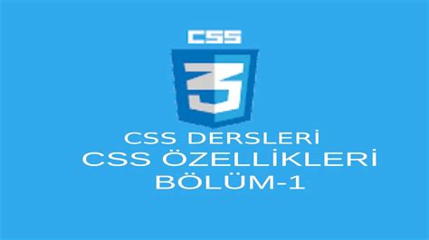 css derslerİ css Özellİklerİ bÖlÜm 1 youtube