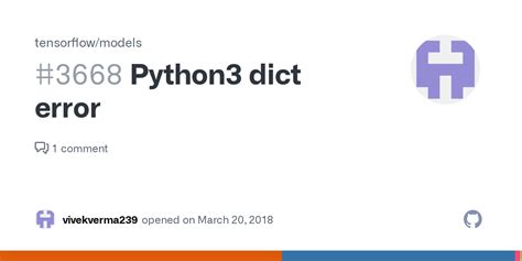Python3 Dict Error · Issue 3668 · Tensorflowmodels · Github