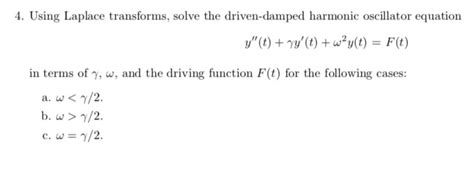Solved 4 Using Laplace Transforms Solve The Driven Damped