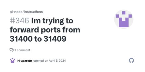 Im Trying To Forward Ports From 31400 To 31409 · Issue 346 · Pi Node