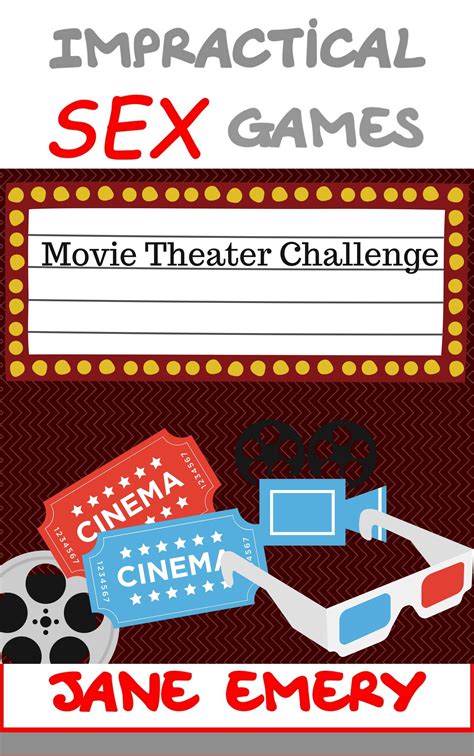 Impractical SEX Games Movie Theater Challenge By Jane Emery Goodreads