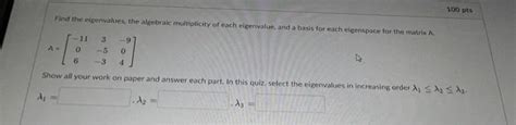 Solved Find The Eigenvalues The Algebraic Multiplicity Of
