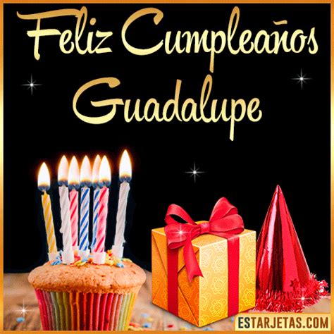 Feliz Cumpleaños Guadalupe. Imágenes, Gif ,Tarjetas y Mensajes