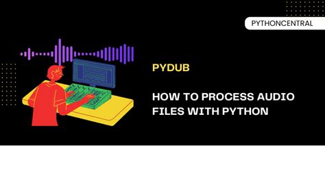 pydub how to process audio in python python central