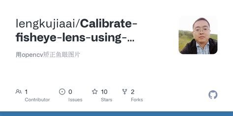 GitHub lengkujiaai Calibrate fisheye lens using OpenCV 用opencv矫正鱼眼图片