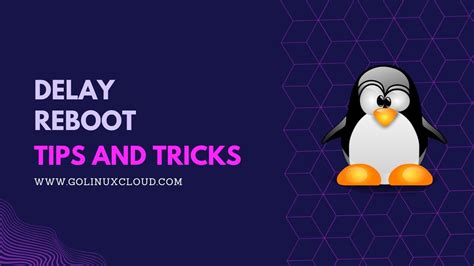 How To PROPERLY Delay Reboot In Linux Methods GoLinuxCloud
